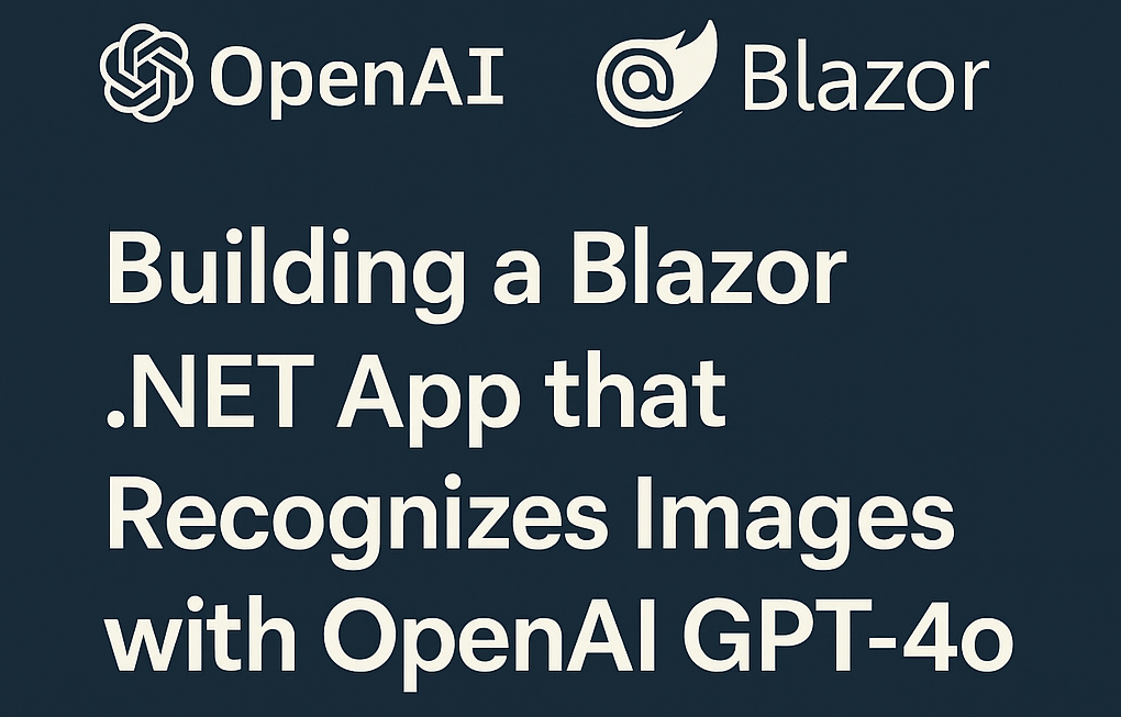 - CPI Consulting Building a Blazor .NET App that Recognizes Images with OpenAI